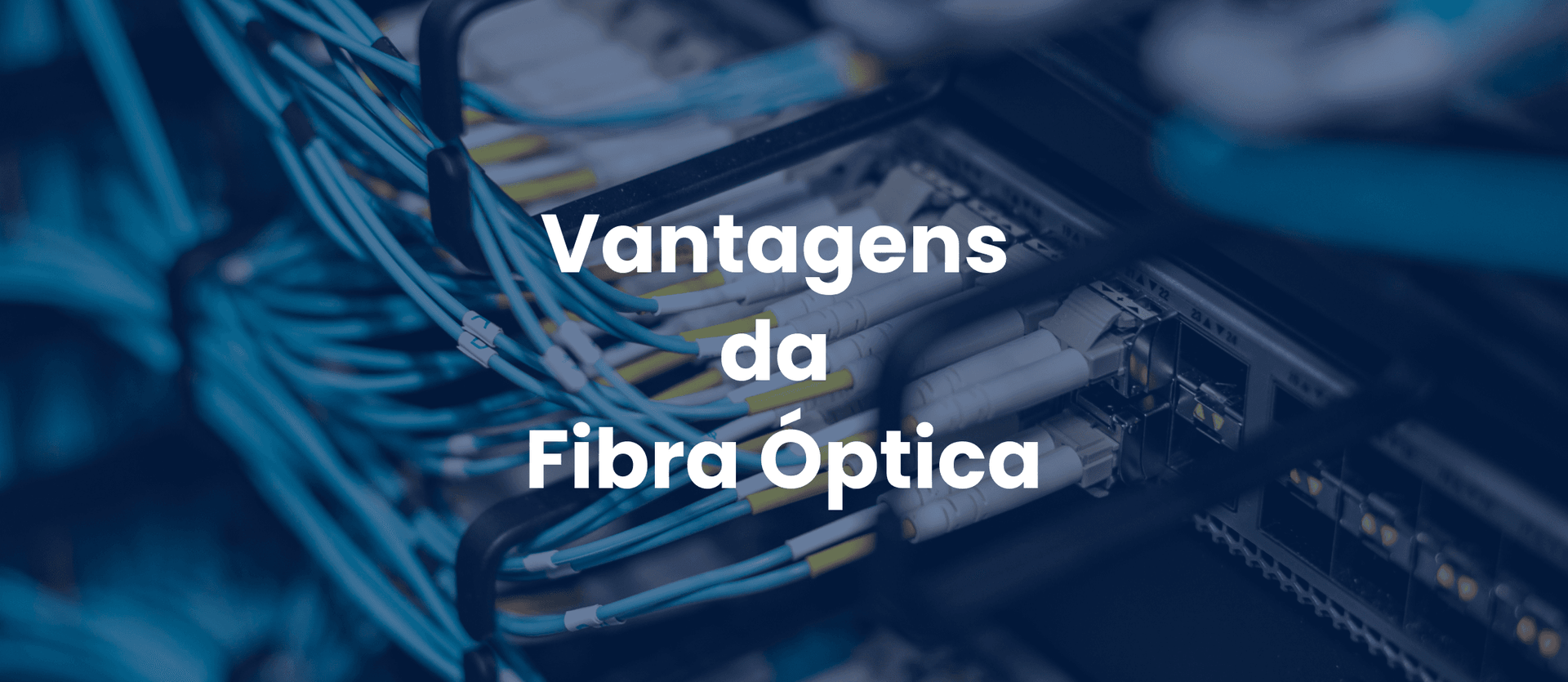 Quais as vantagens da fibra óptica para internet residencial | N-MultiFibra